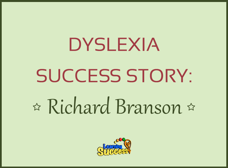 Dyslexia Success Story: Richard Branson - Learning Success